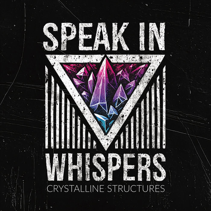 SPEAK IN WHISPERS Crystalline structures - Metal-Eyes.com